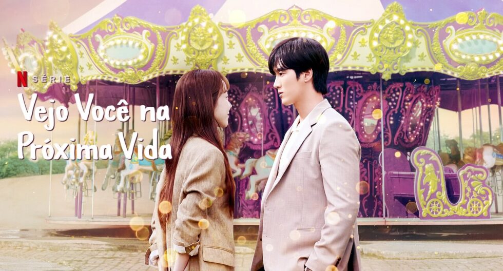 Vejo Você na Próxima Vida | Série dorama sul-coreana romântico sobre ...